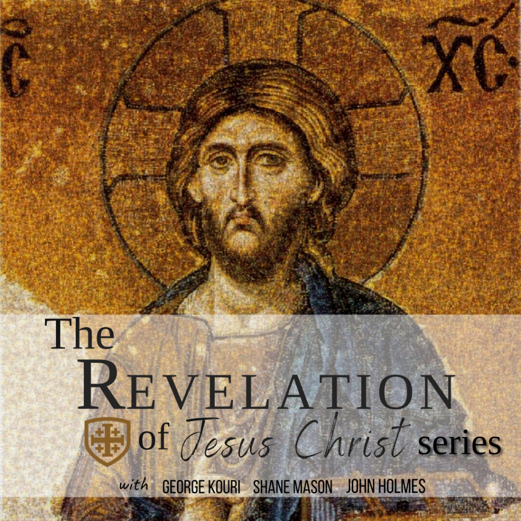 THE REVELATION OF JESUS CHRIST/GEORGE KOURI, SHANE MASON, JOHN HOLMES ...